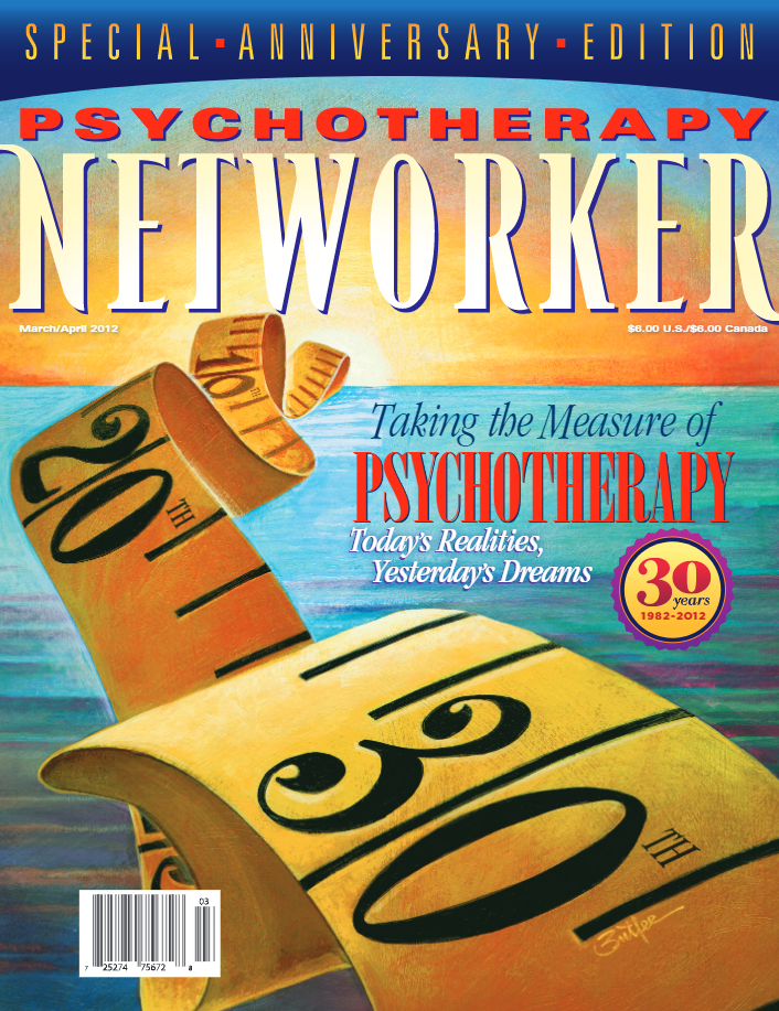 March/April 2012 - Psychotherapy Networker